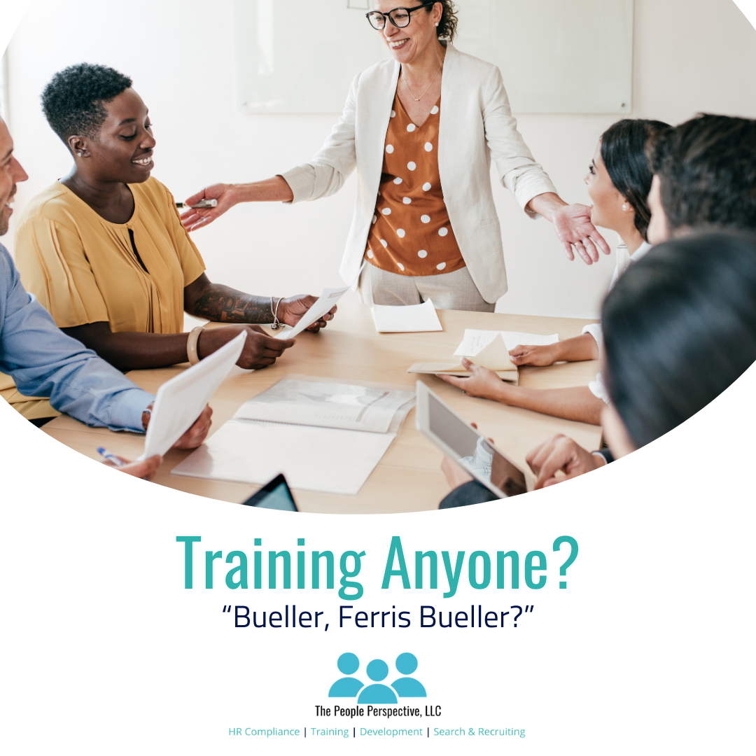 Training anyone? “Bueller, Ferris Bueller?” – The People Perspective
