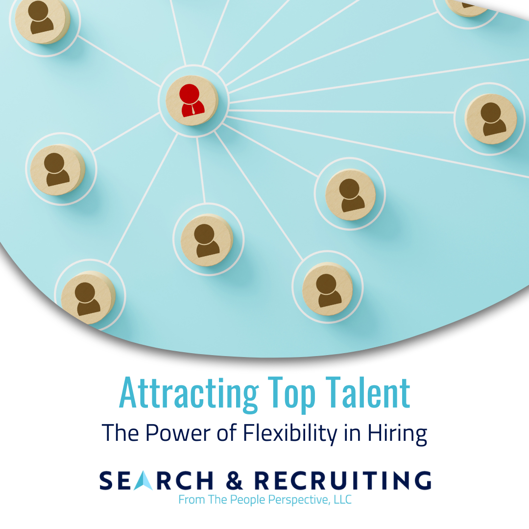 Attracting Top Talent: The Power of Flexibility in Hiring – The People ...